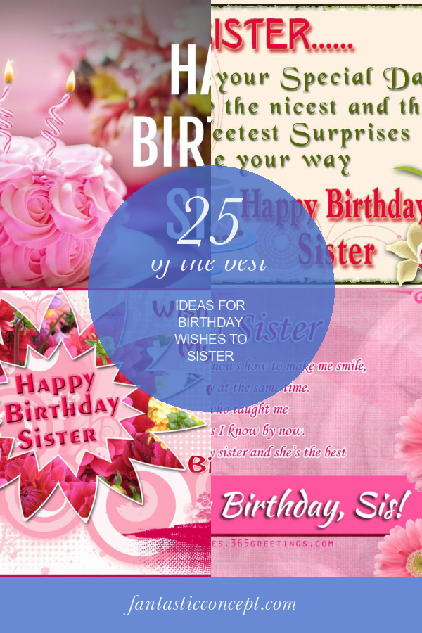 25 Of The Best Ideas For Birthday Wishes To Sister Home Family 25-of-the-best-ideas-for-birthday-wishes-to-sister-home-family